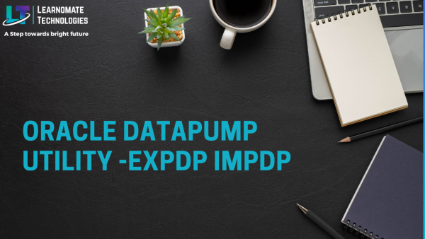 Oracle datapump utility -EXPDP IMPDP - Learnomate Technologies