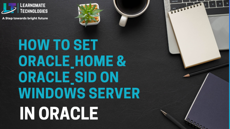 How to Set ORACLE_HOME & ORACLE_SID on Windows Server - Learnomate Technologies