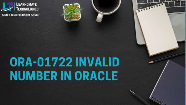 ora-01722 invalid number in oracle - Learnomate Technologies