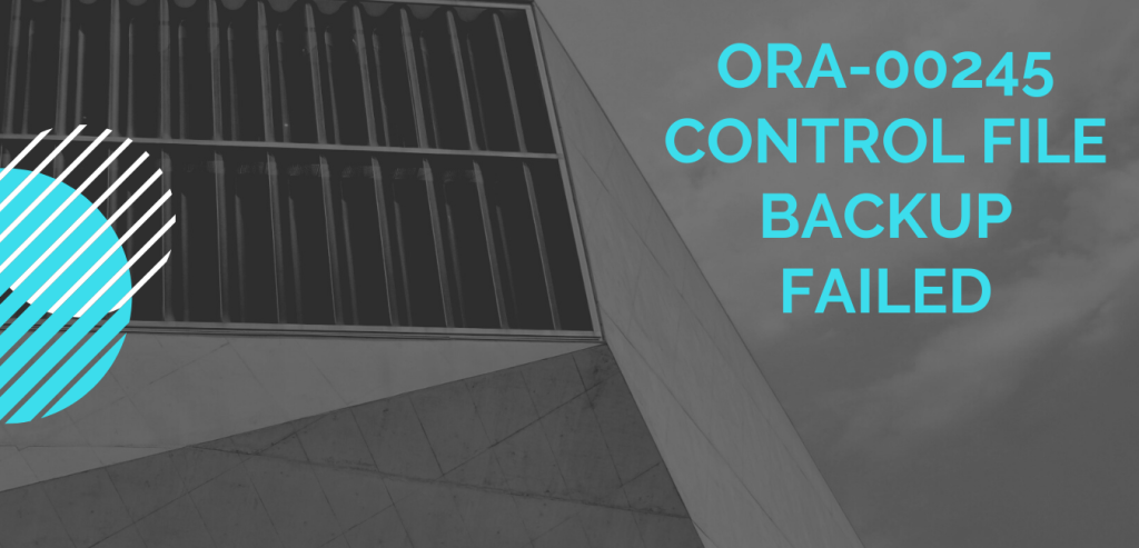 ORA-00245: Control File Backup Failed; Target is Likely on a Local File ...