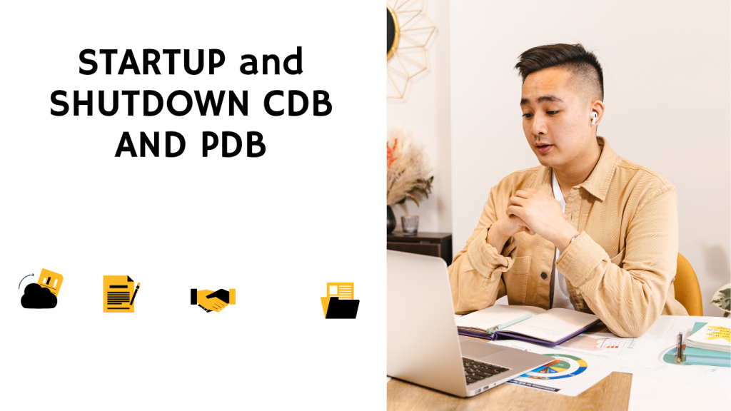 STARTUP and SHUTDOWN CDB AND PDB - Learnomate Technologies