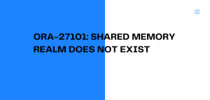 ORA-27101: shared memory realm does not exist - Learnomate Technologies