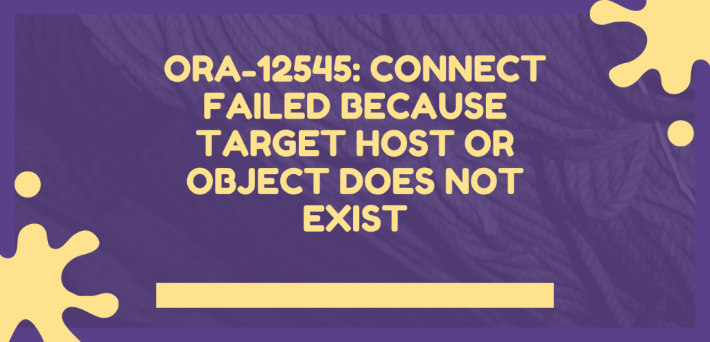 ORA-12545: Connect failed because target host or object does not exist - Learnomate Technologies