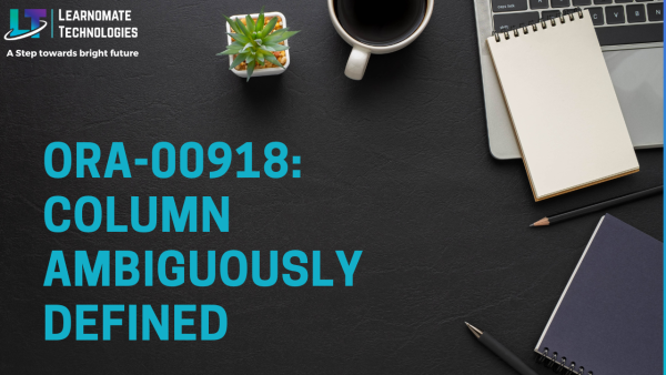 ORA-00918: column ambiguously defined - Learnomate Technologies