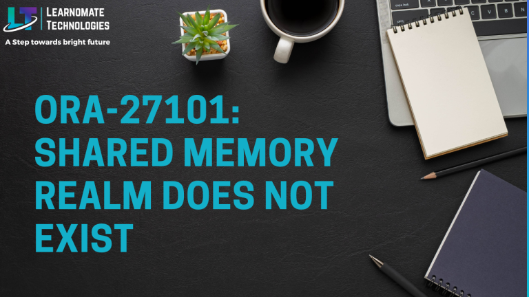 Ora 27101 Shared Memory Realm Does Not Exist Learnomate Technologies