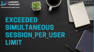 ORA-02391 Exceeded simultaneous session_per_user limit - Learnomate Technologies