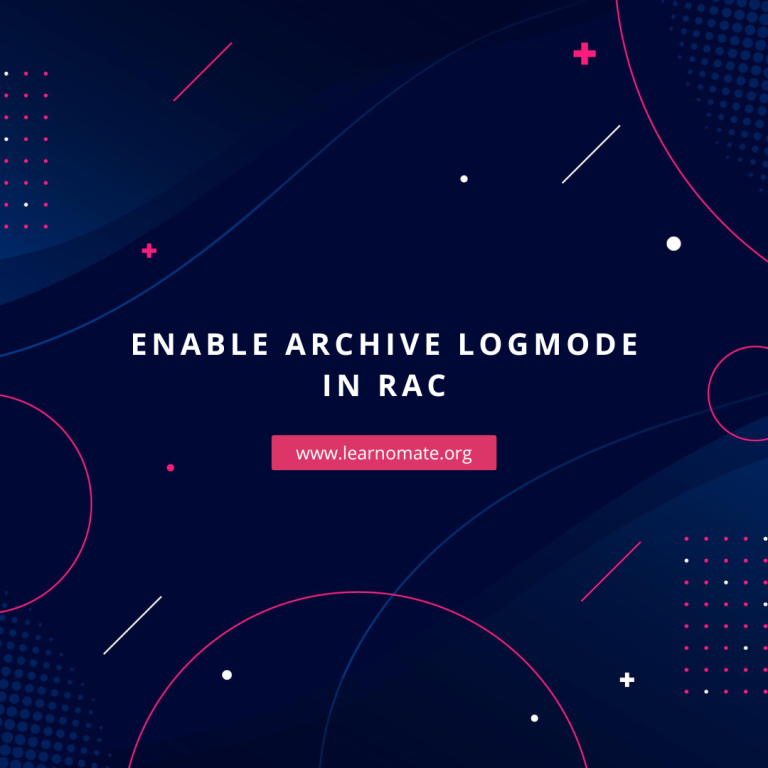 Enable Archive Log Mode In Oracle Rac Learnomate Technologies