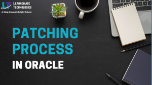 Patching process In Oracle - Learnomate Technologies