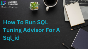How To Run SQL Tuning Advisor For A Sql_id - Learnomate Technologies