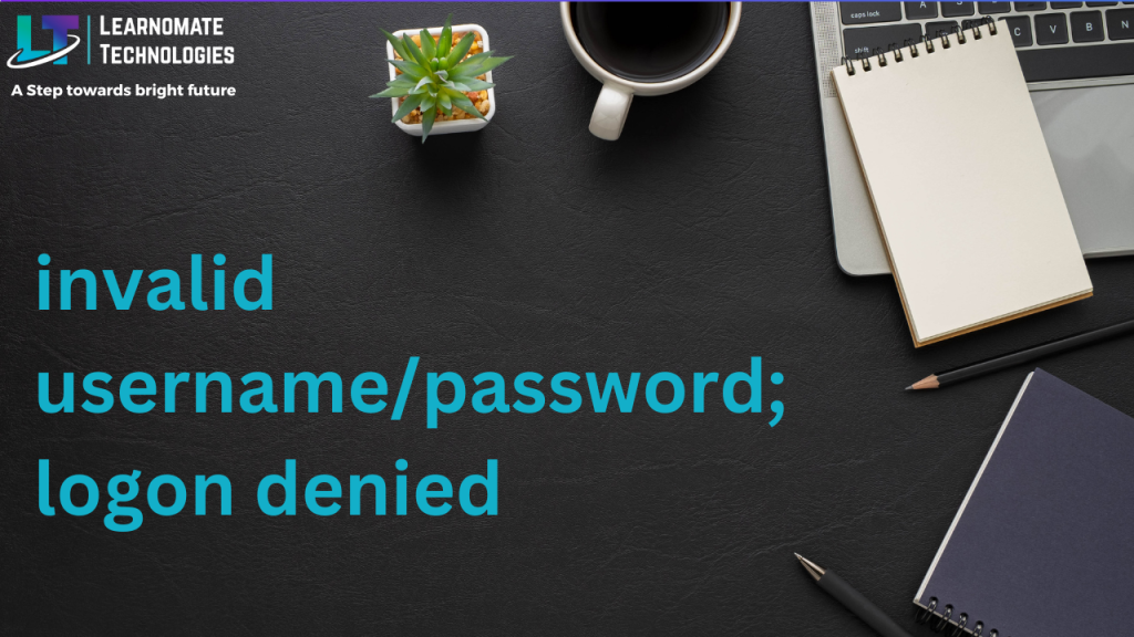 ORA-01017: invalid username/password; logon denied - Learnomate Technologies