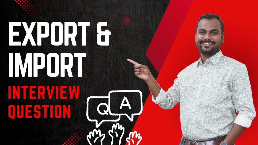 Export/Import Interview Questions - Learnomate Technologies
