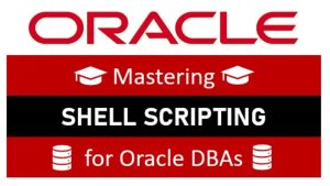 Mastering Shell Scripting for Oracle DBAs: A Practical Guide