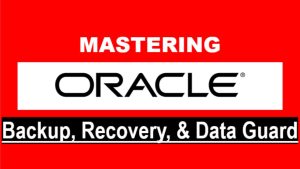 Mastering Oracle Backup, Recovery, and Data Guard: A Complete Guide for DBAs - Learnomate ...