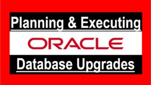 Planning and Executing Oracle Database Upgrades - Learnomate Technologies