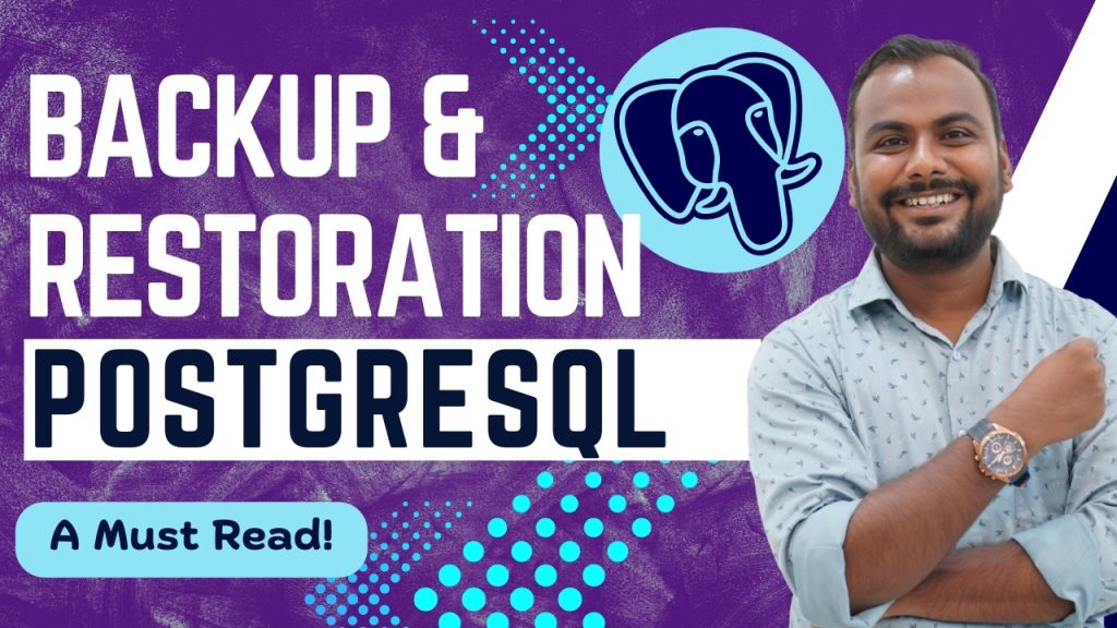 PostgreSQL Backup and Restoration: A Step-by-Step Guide