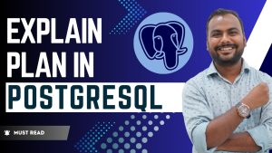 EXPLAIN Plan in PostgreSQL | Optimize Query Performance - Learnomate Technologies