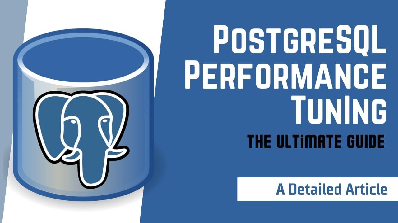 Postgresql Performance Tuning 9 Steps For A Faster Database 1066