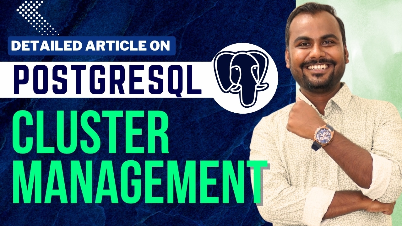 PostgreSQL Cluster Management -| become no.1 expert with Learnomate ... PostgreSQL Cluster Management -| become no.1 expert with Learnomate ...