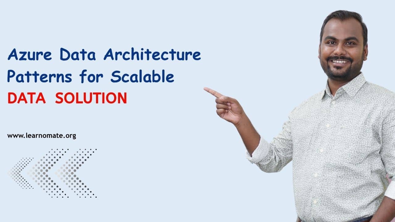 Top 5 Azure Data Architecture Patterns for Scalable & Modern Data Solutions