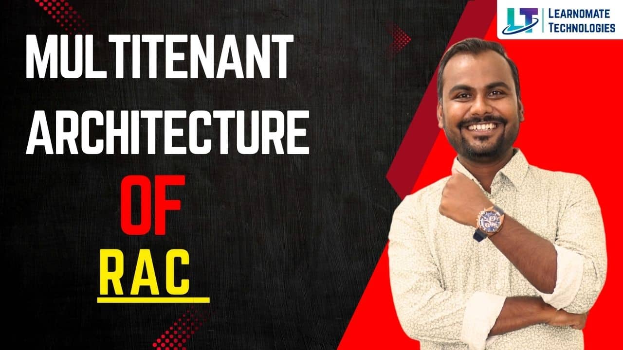 Multitenant Architecture And RAC Database - Learnomate Technologies