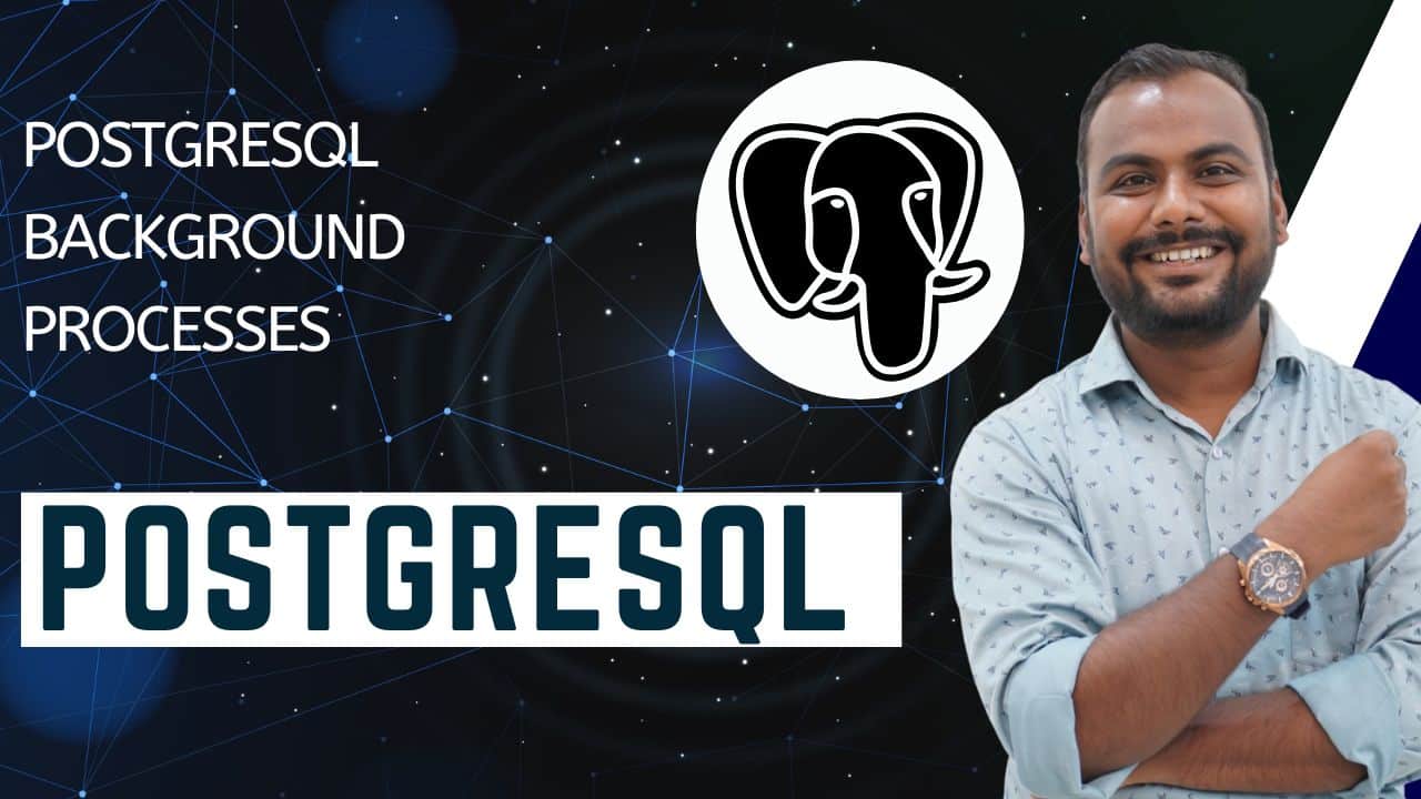 PostgreSQL Background Processes Explained | Postmaster, Background Writer, WAL Writer