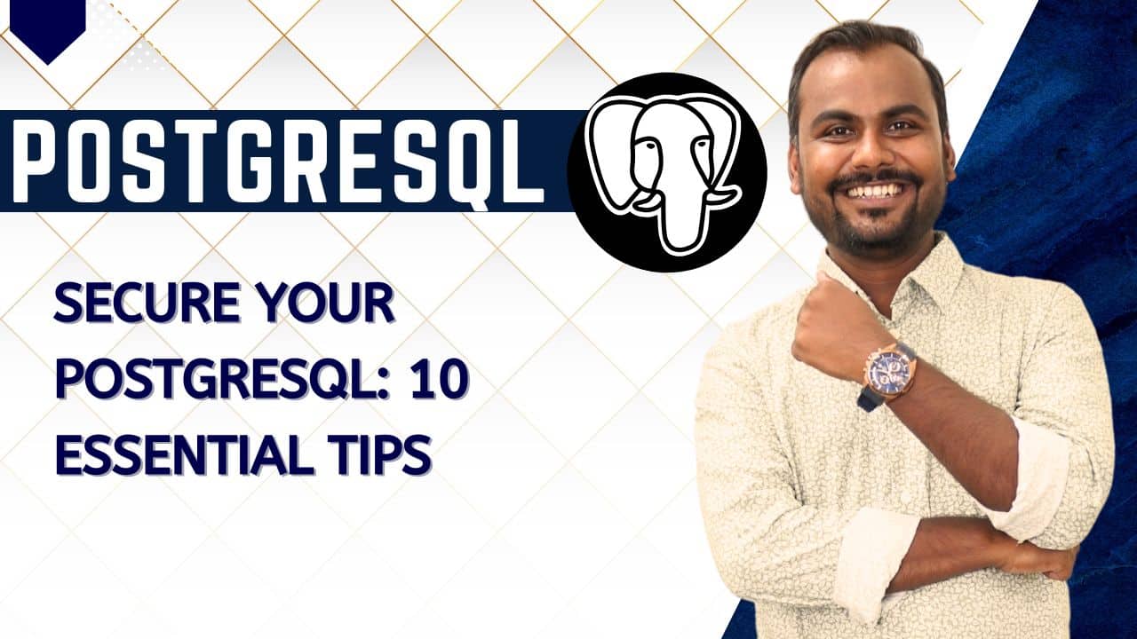 10 Security Best Practices for PostgreSQL | Learnomate Technologies