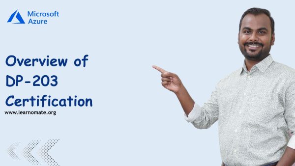 DP-203 Certification: Your Complete Guide to Azure Data Engineering
