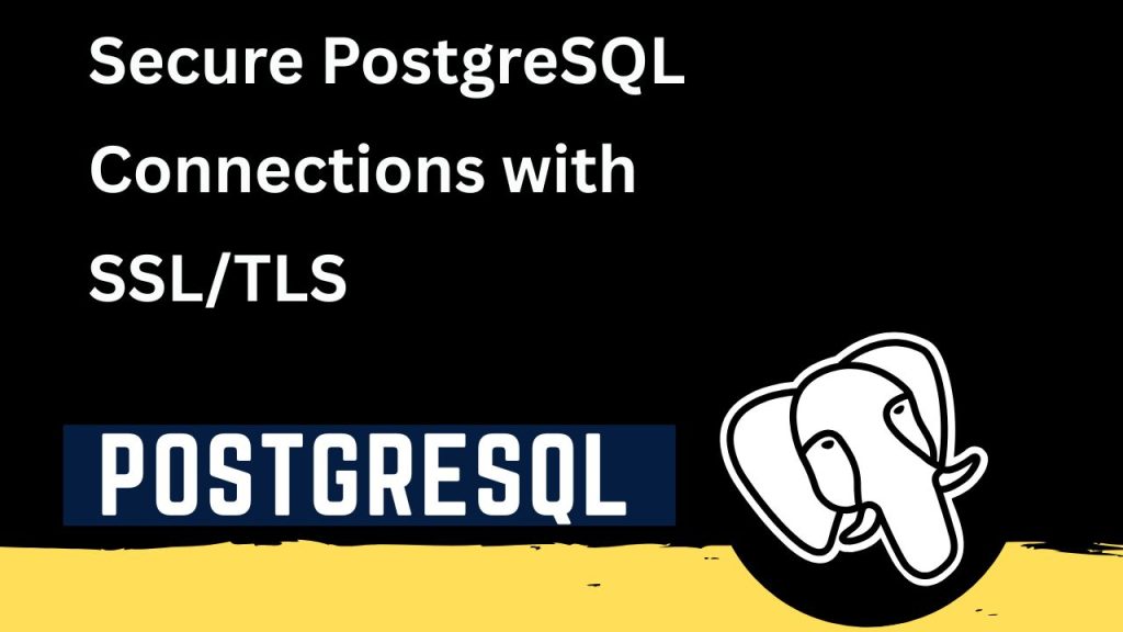 PostgreSQL DBA Online Training | How to Secure PostgreSQL Connections ...