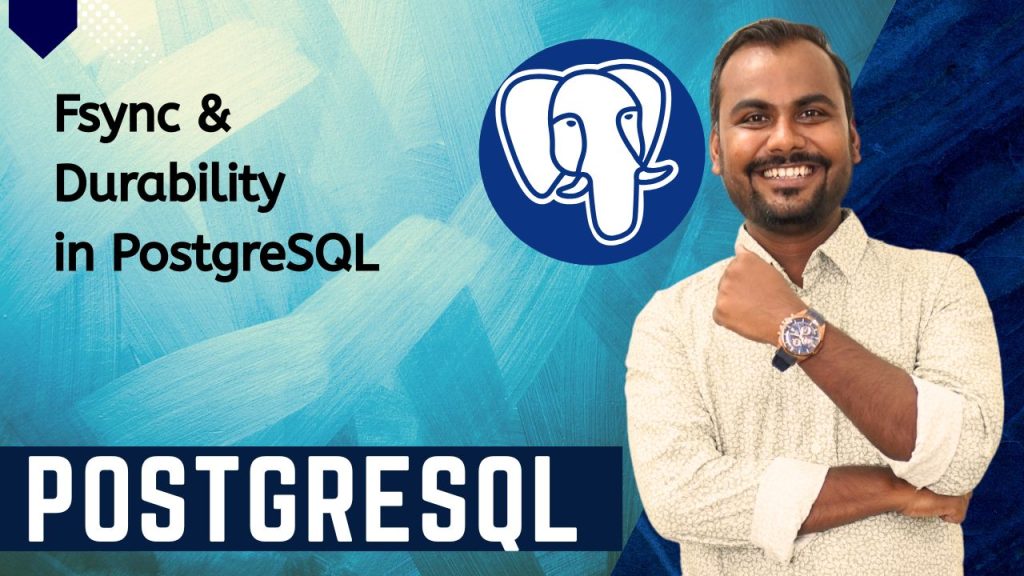 PostgreSQL DBA Online Training Guide | Fsync in PostgreSQL: Durability ...