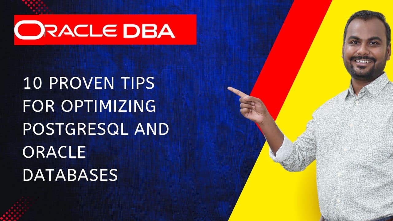 10 Proven Tips for Optimizing PostgreSQL and Oracle Databases for ...