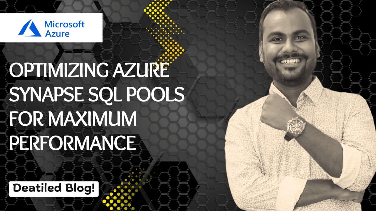 Optimizing Azure Synapse SQL Pools for Maximum Performance: Best ...